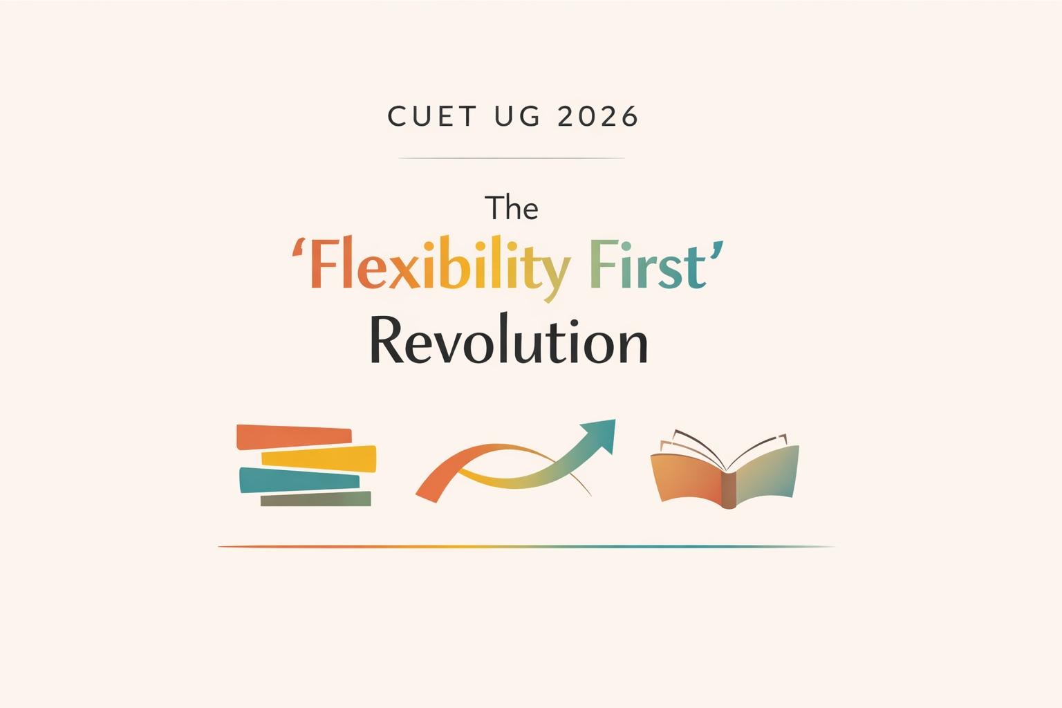 CUET UG 2026: The "Flexibility First" Revolution