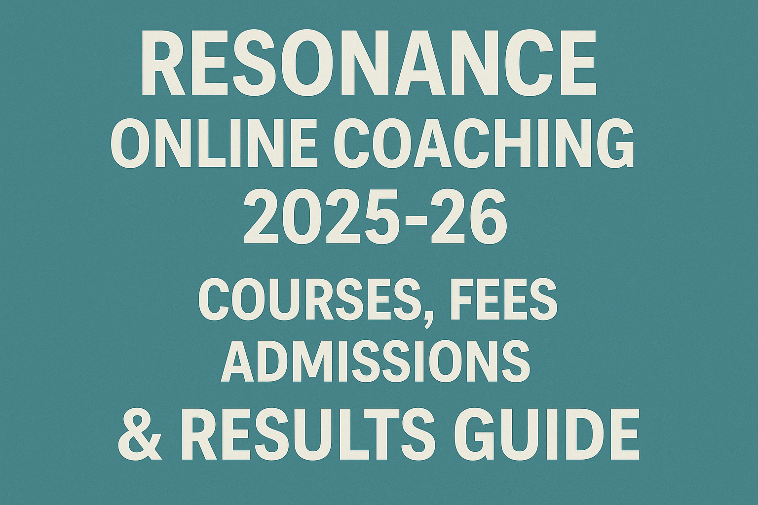 Resonance Online Coaching 2025-26: Courses, Fees, Admissions & Results ...