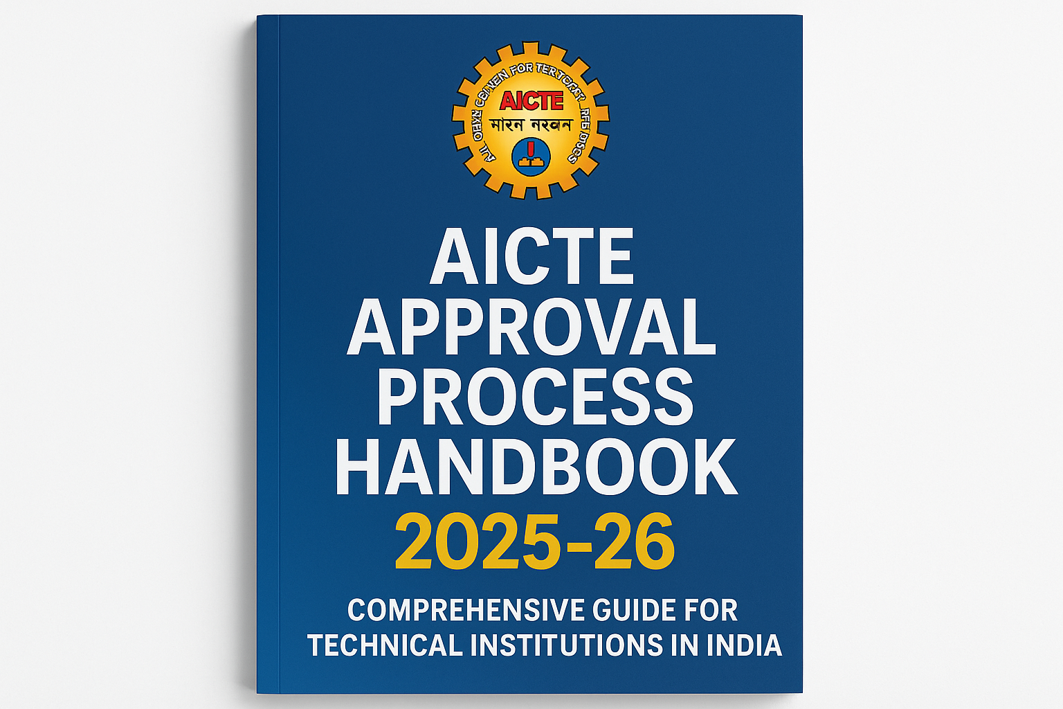 AICTE Approval Process Handbook 2025–26: Comprehensive Guide for Technical Institutions in India